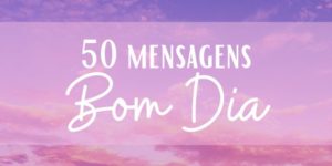 Mensagens para Whatsapp de Bom Dia: 50 imagens - Super Personalizados
